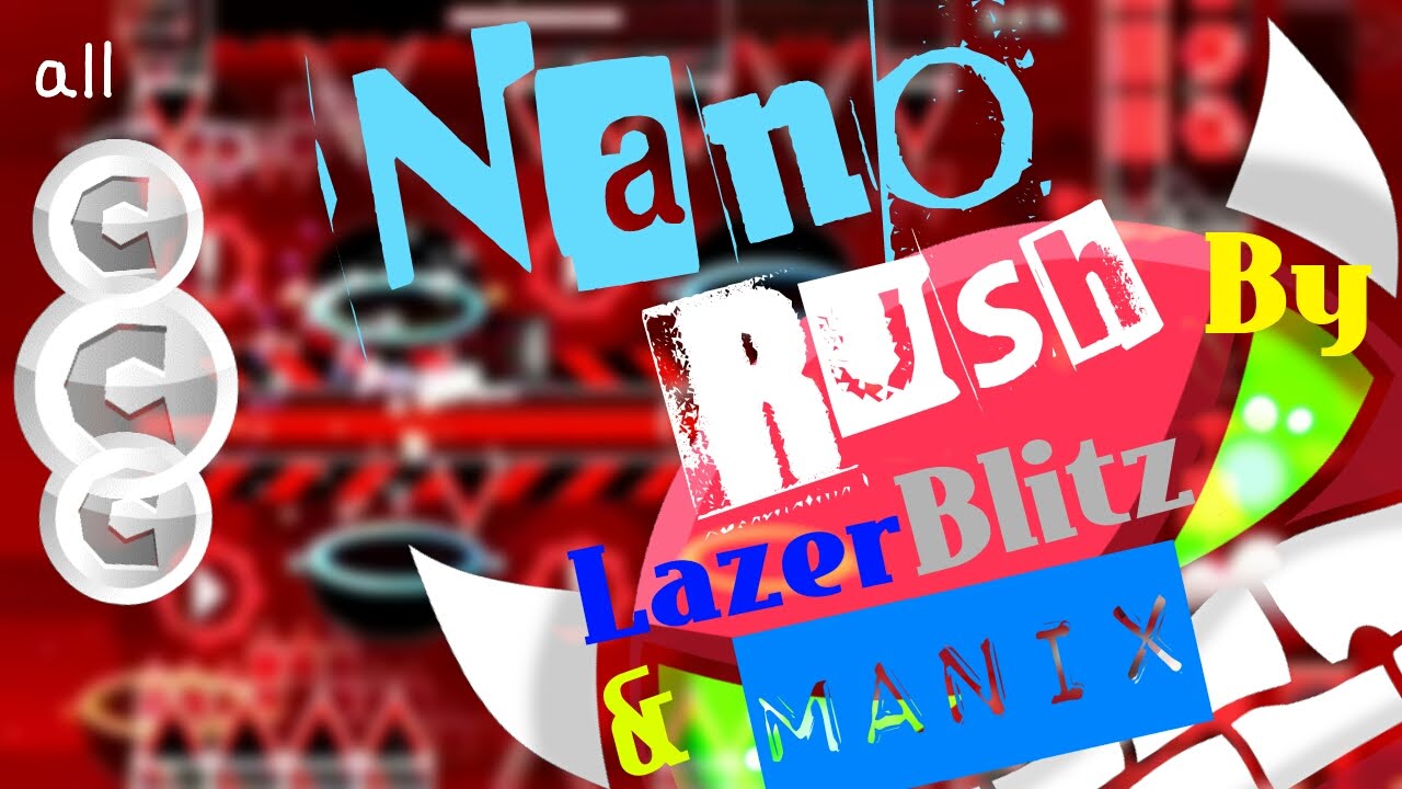 BUGS EVERYWHERE | Nano Rush by: LazerBlitz and Manix [Geometry Dash 2.0 ...