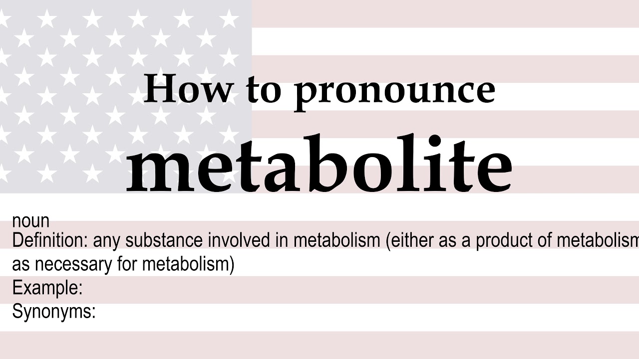 How to pronounce 'metabolite' + meaning - YouTube