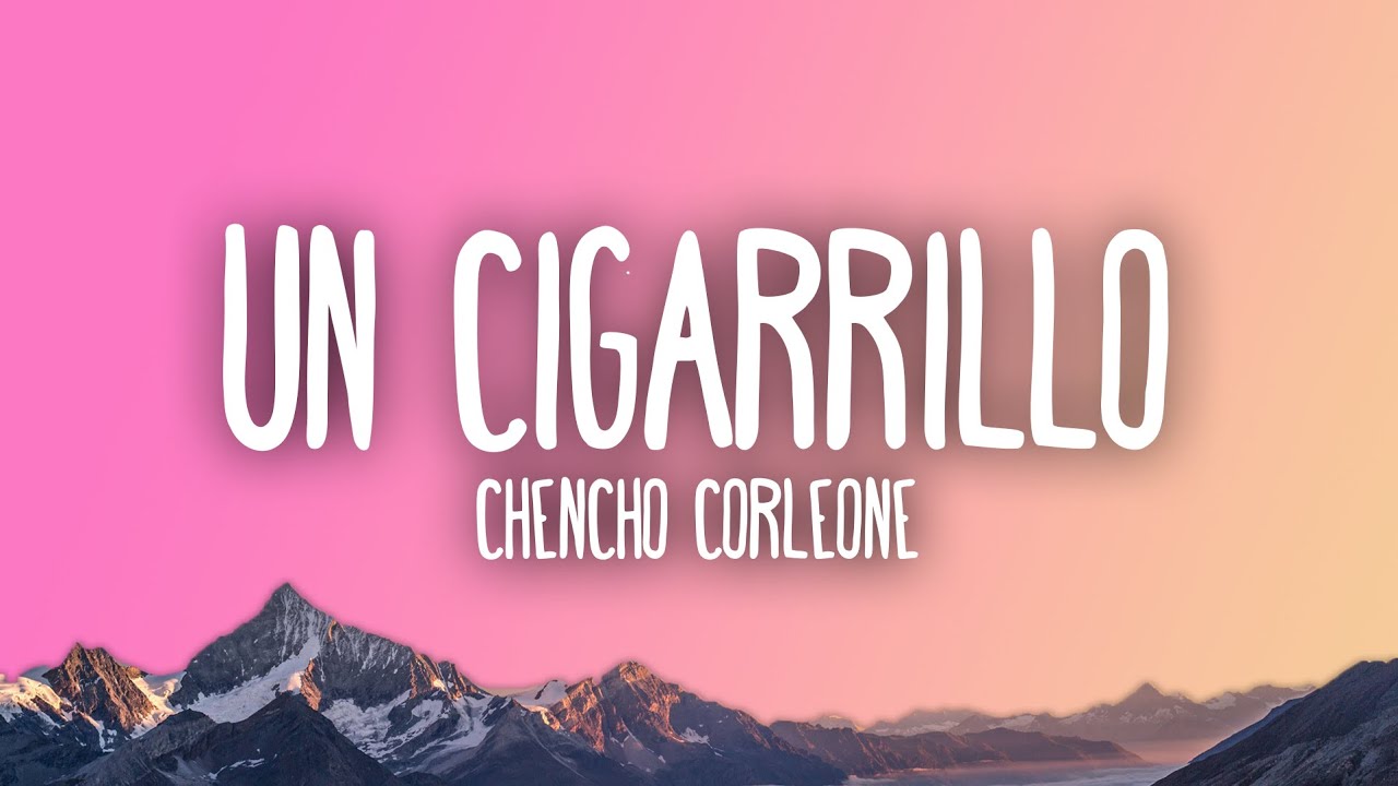 Chencho Corleone - Un Cigarrillo - YouTube