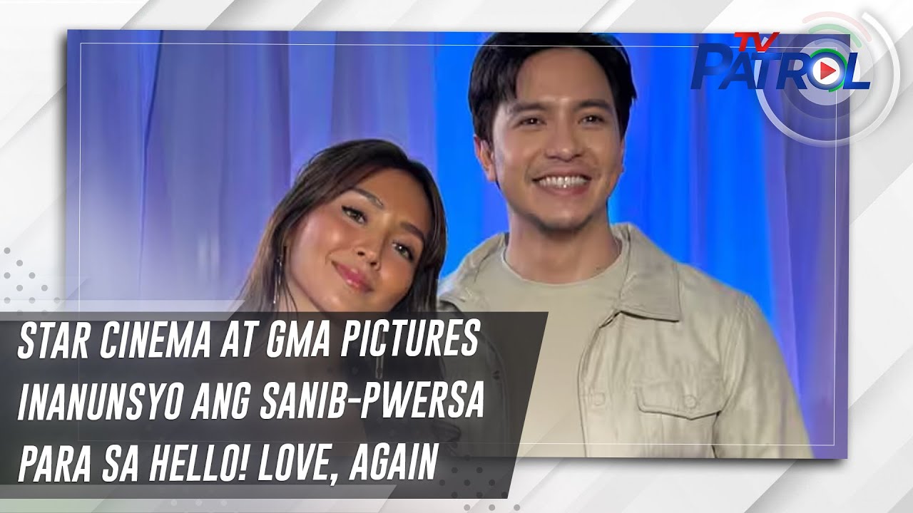 Star Cinema at GMA Pictures inanunsyo ang sanib-pwersa para sa Hello ...