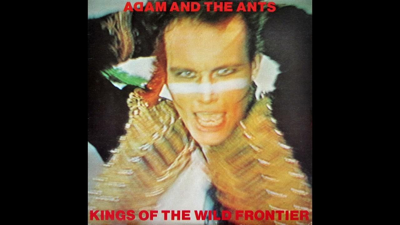 ADAM AND THE ANTS – Kings Of The Wild Frontier – 1980 – Vinyl – US version – Full album - YouTube