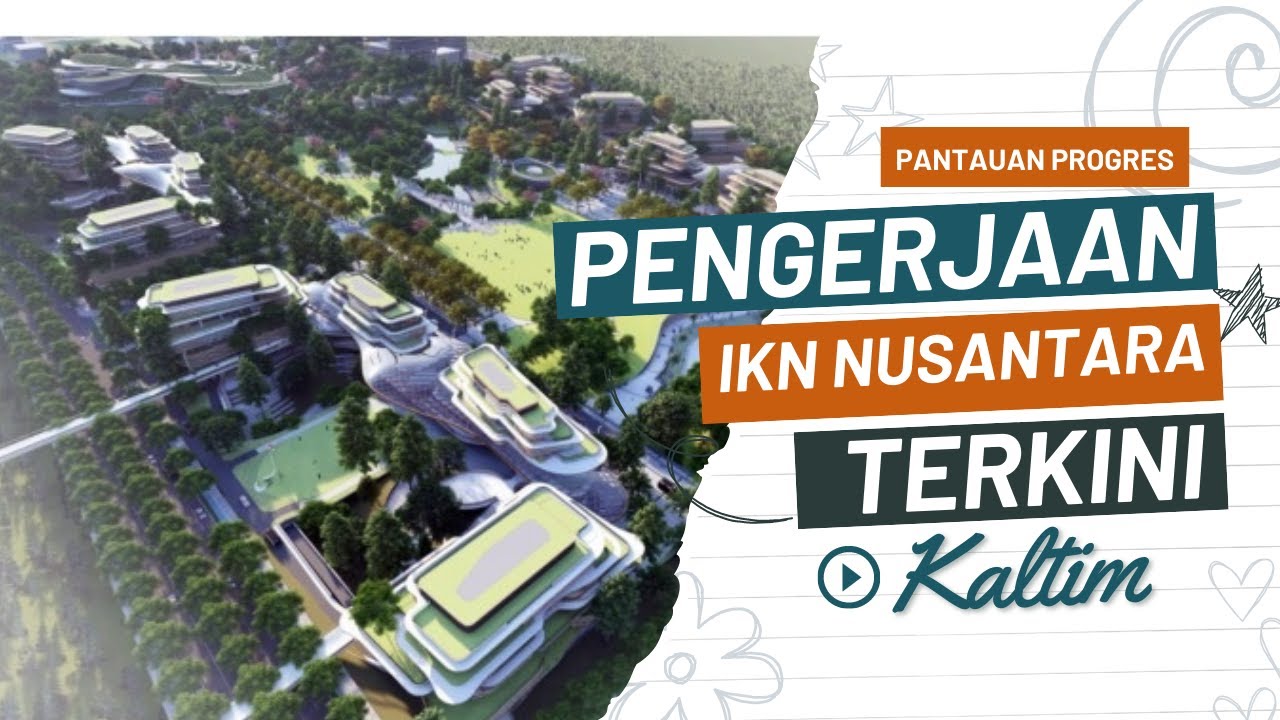 PANTAUAN PROGRES PENGERJAAN IKN NUSANTARA TERKINI - YouTube