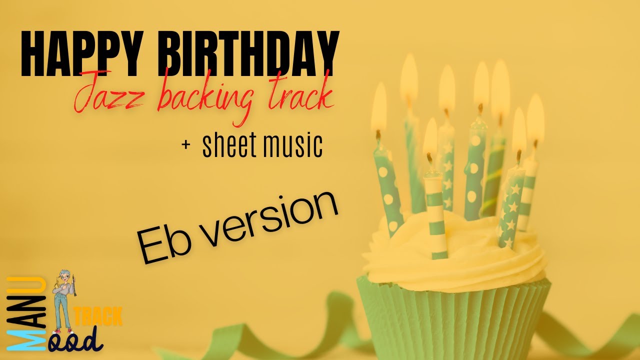 Jazz backing track | Happy Birthday for saxophone Eb + sheet music ...