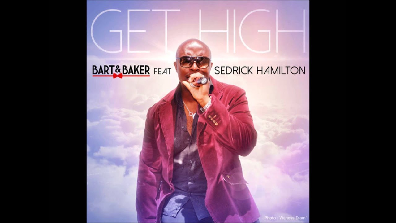 Bart & Baker ft.Sedrick Hamilton- Get High (The Distance & Andjelo ...