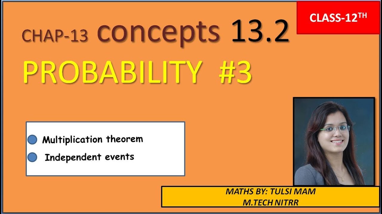 CLASS-12TH II CHAP-13 II PROBABILITY II MULTIPLICATION THEOREM II ...