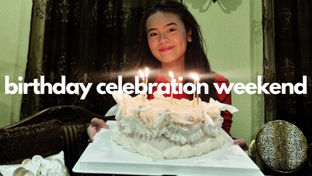 THE BEST BIRTHDAY WEEKEND!! 🤍🎂 - YouTube
