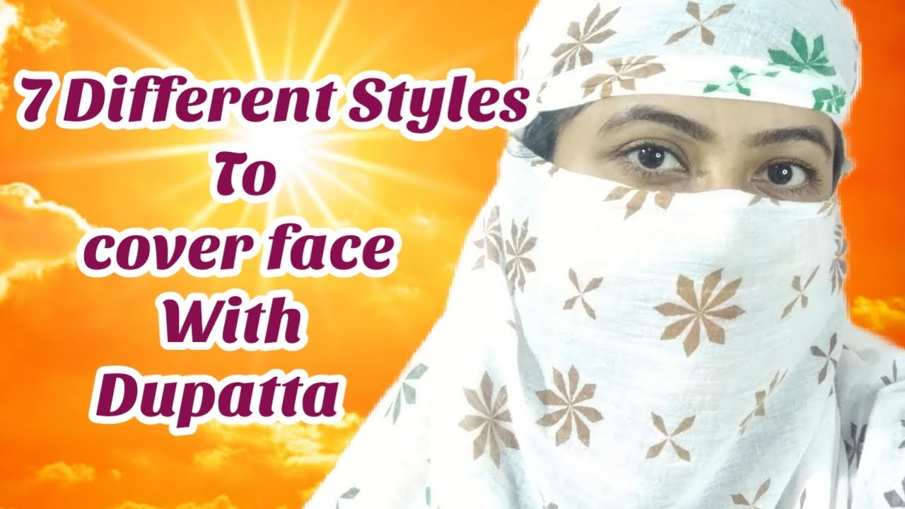 Face Cover / 7 different styles to cover face / दुपट्टा से चेहरा कैसे ...
