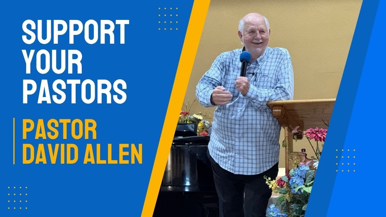 Support Your Pastors - Pastor David Allen - YouTube