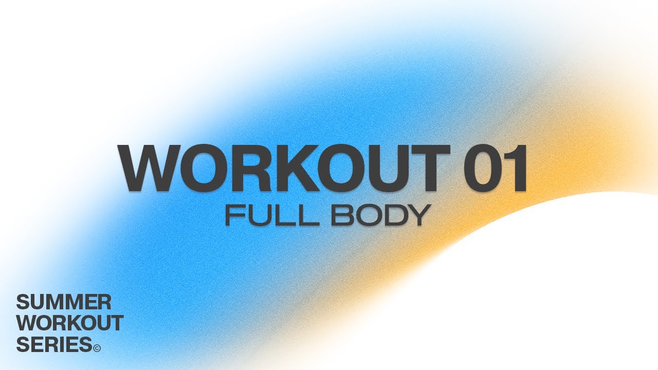 Summer Workout Series© - Full Body Workout 01 - YouTube