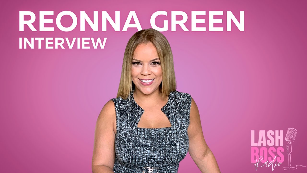 Reonna Green of She Trademarks on Dream Boss Social & getting your lash ...