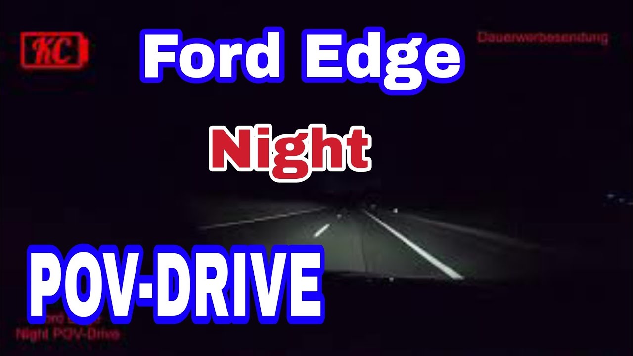 Ford Edge Night POV Drive - YouTube