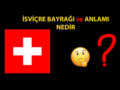 İsviçre Bayrağı ve Anlamı Nedir?