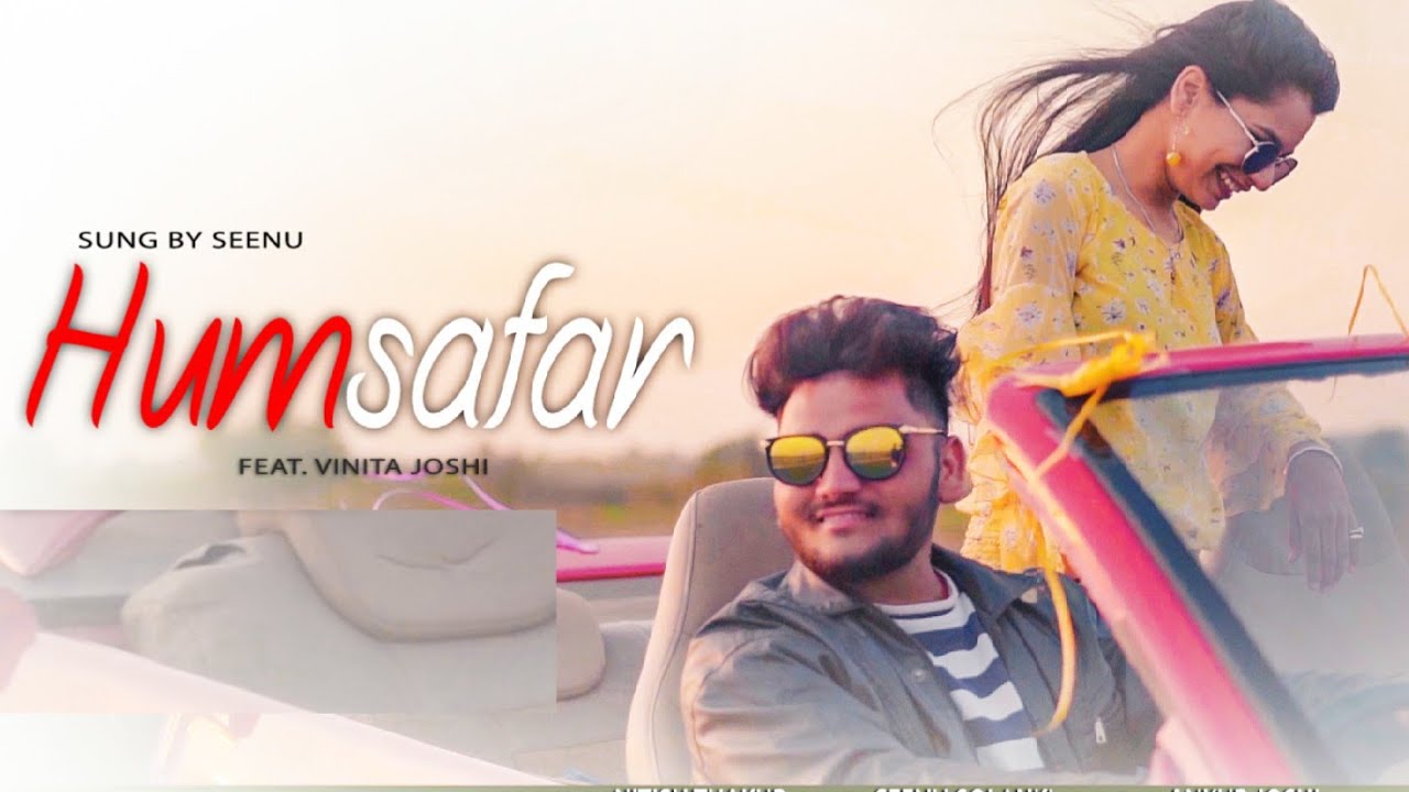 Humsufer || official video || Seenu solanki || ️ ft.Vinita Joshi √ - YouTube