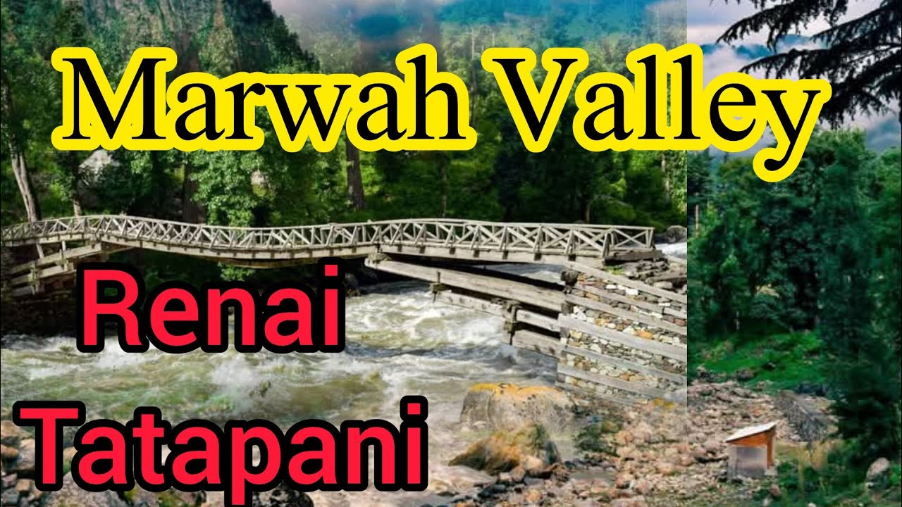 Marwah Valley | Beautiful Place | Tourist Spot | Hot Spring Water - YouTube