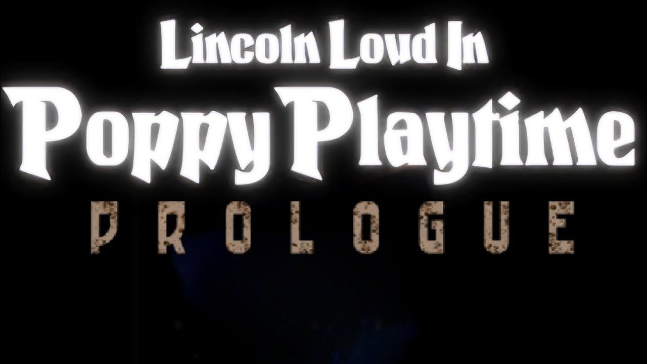 Lincoln loud in Poppy Playtime Prologue - YouTube