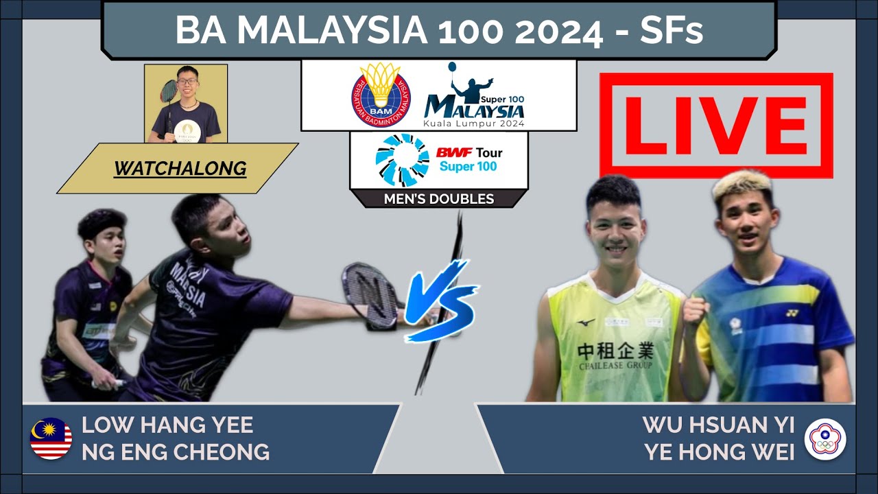 LOW HY/NG EC 🇲🇾 vs. WU HY/YE HW 🇹🇼 LIVE! BA Malaysia 100 2024 SFs ...