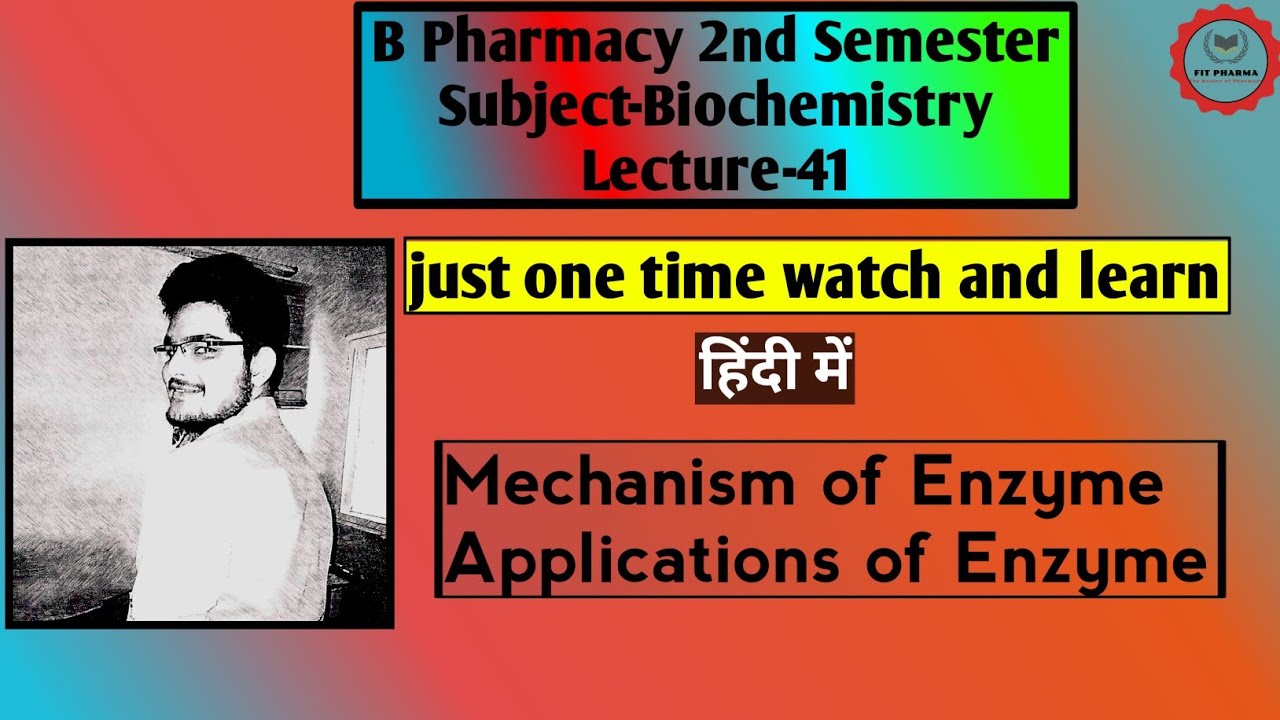 Mechanism and Application of Enzyme | Pharmacy | Lecture 41 ...
