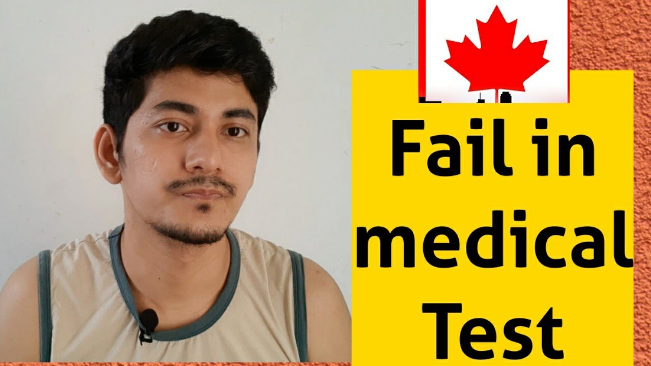 Reason For Failure In Medical Test For Canada Student PR Visitor And reason-for-failure-in-medical-test-for-canada-student-pr-visitor-and