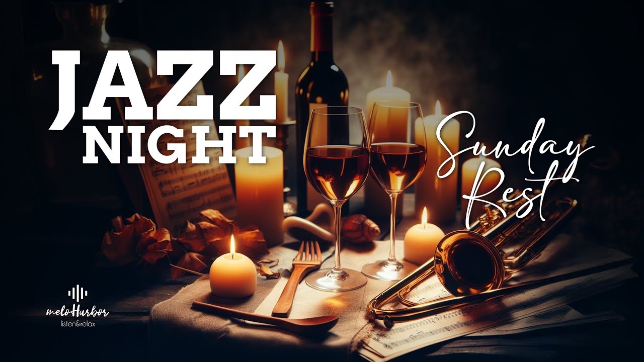 Sunday Jazz Night | 3 Hours of Slow Jazz Music for Work, Study and ...