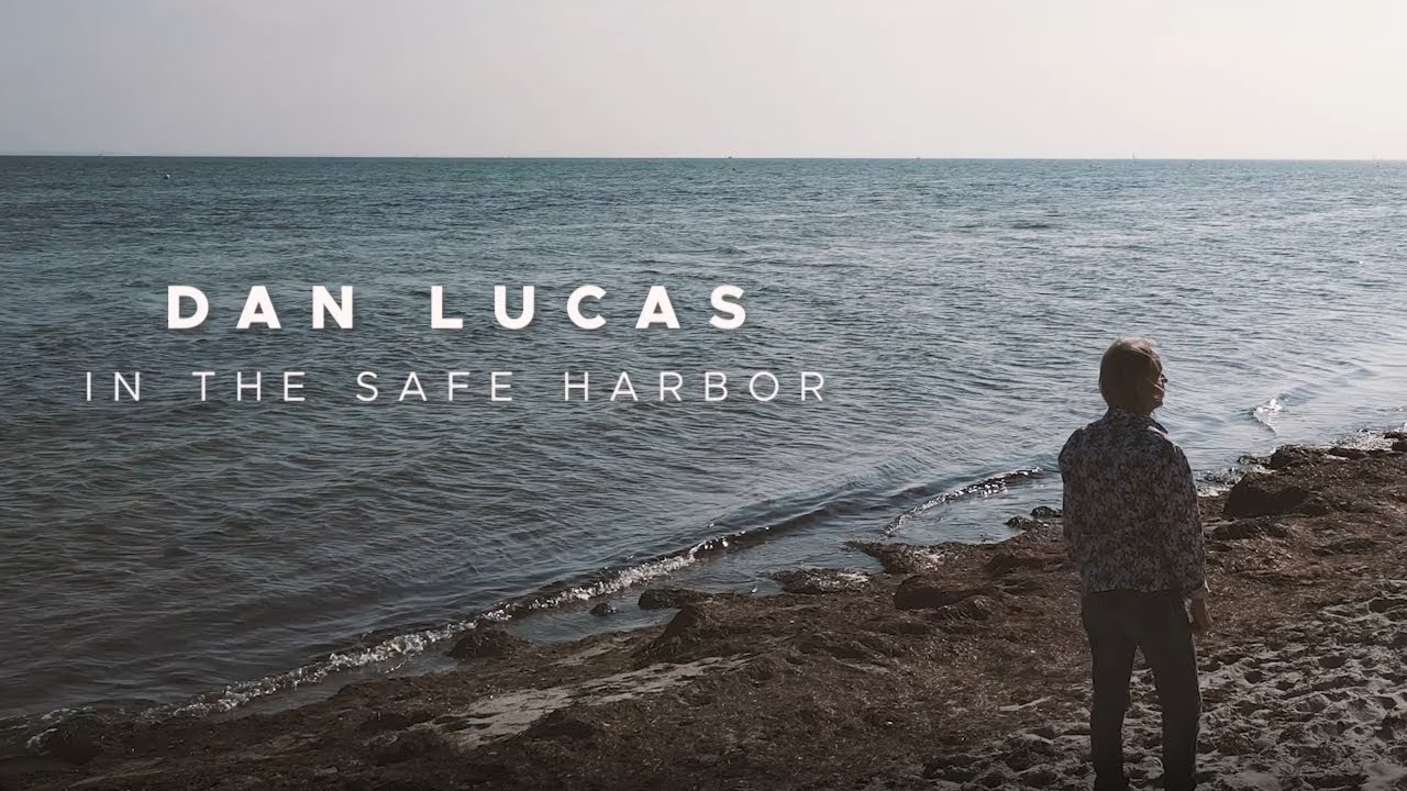 Dan Lucas - In The Safe Harbor (Official Video) - YouTube