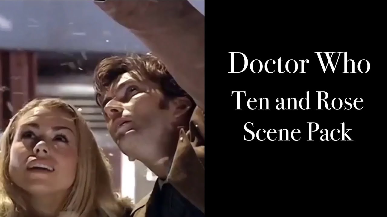 Doctor Who | Ten and Rose ~ Scene Pack - YouTube