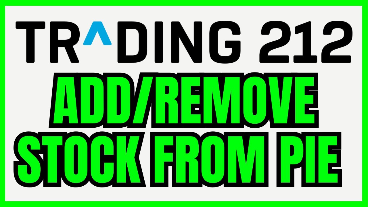 How To ADD Or REMOVE Stock From Pie Trading 212 (QUICK & EASY) 2026 ...