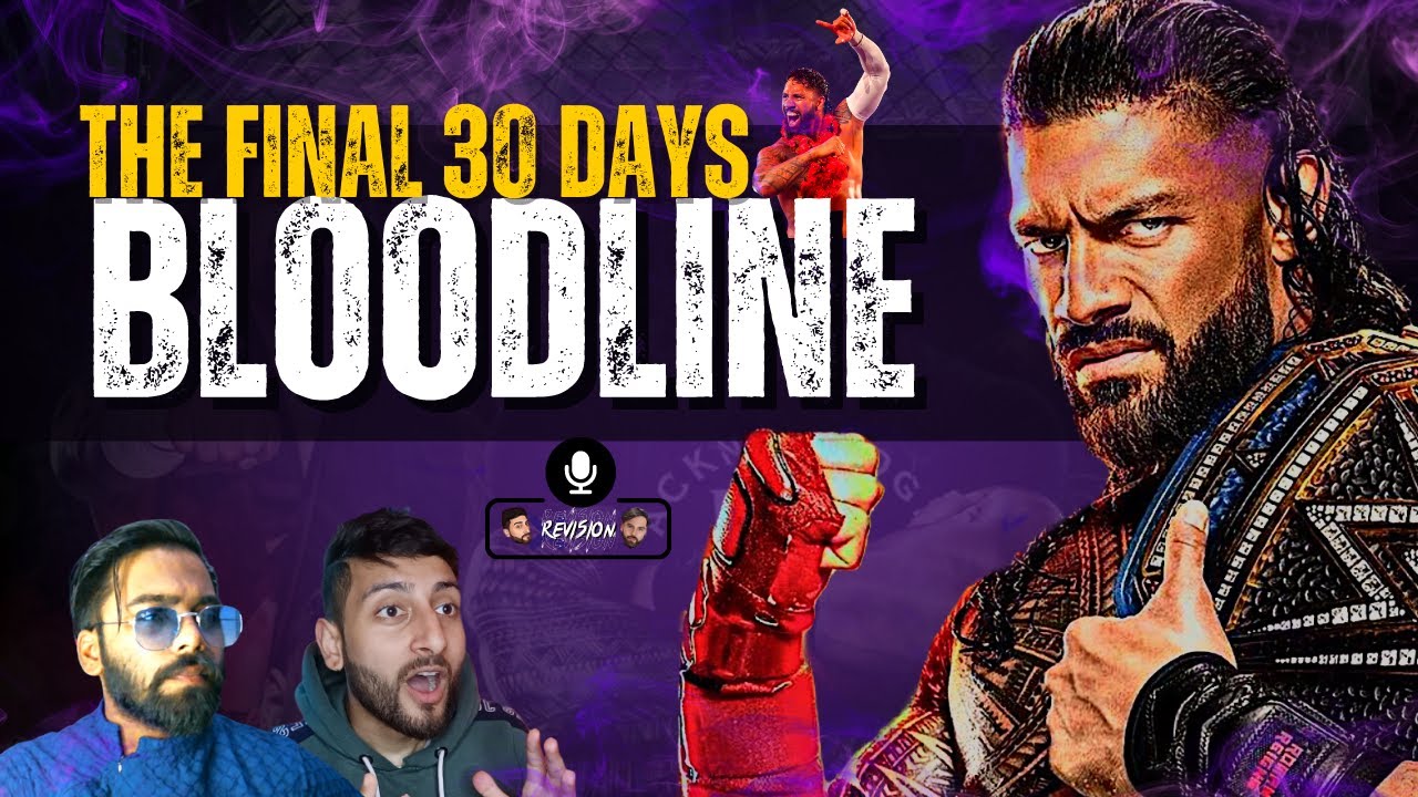The Last 30 Days of The Bloodline! | Podcast Ep1 - YouTube