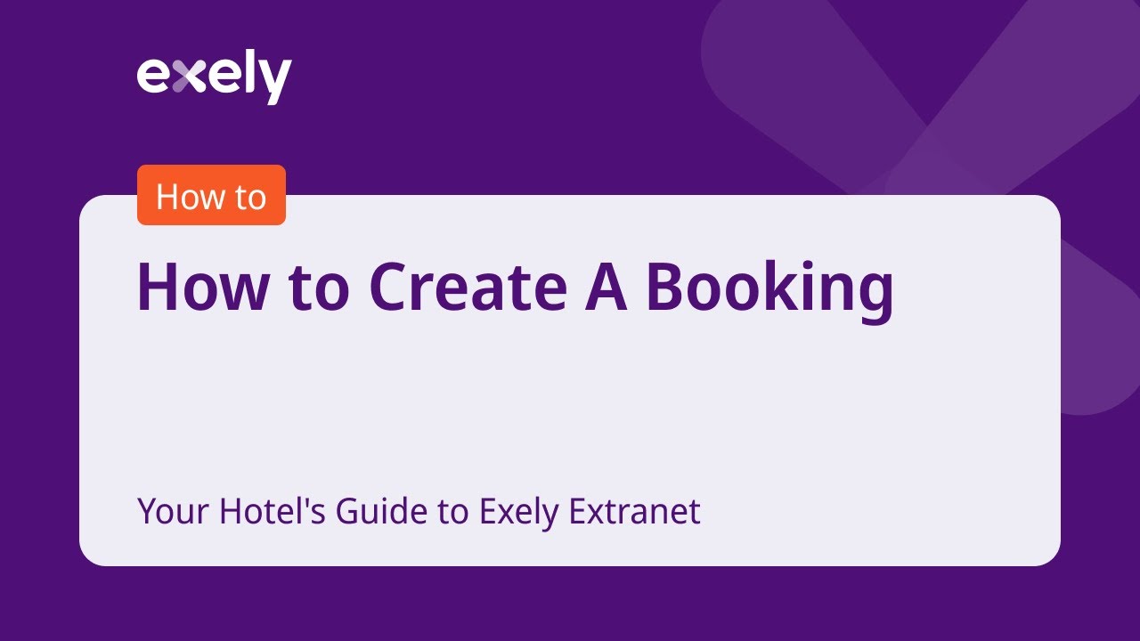 How to Create A Booking - Your Hotel's Guide to Exely Extranet - YouTube
