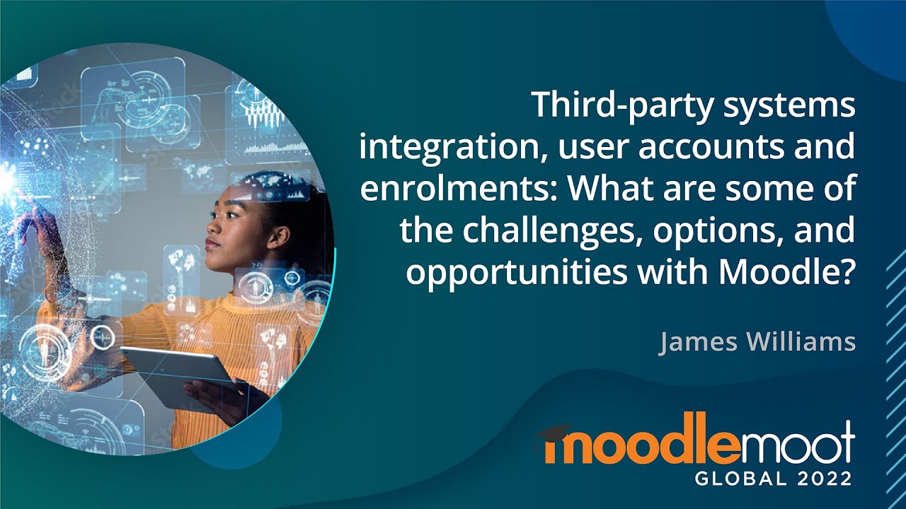 Third-party systems integration, user accounts and enrolments ...