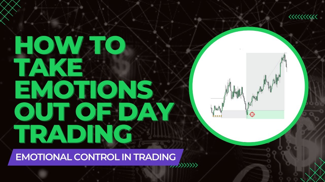 How To Remove Emotions In Trading - 5 Tips To Gain Emotional Control In ...