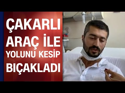 Çakarlı araç mağduru, dehşet dolu o anları anlattı