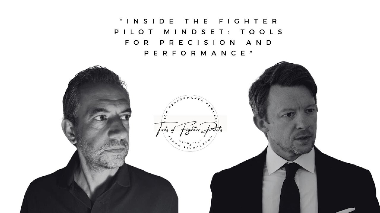 TOFP S01 E01 "Inside the Fighter Pilot Mindset: Tools for Precision and ...