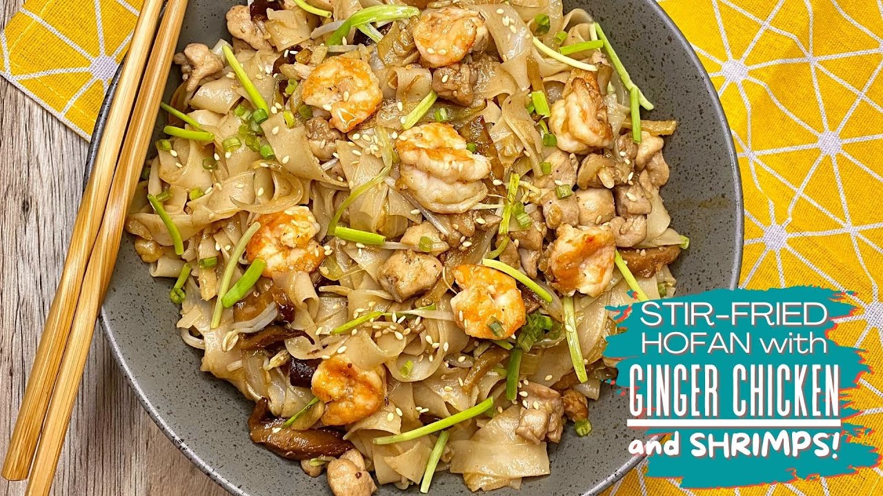 MUST TRY Stir-Fried Hofan with Ginger Chicken and Shrimps | Flat Rice ...