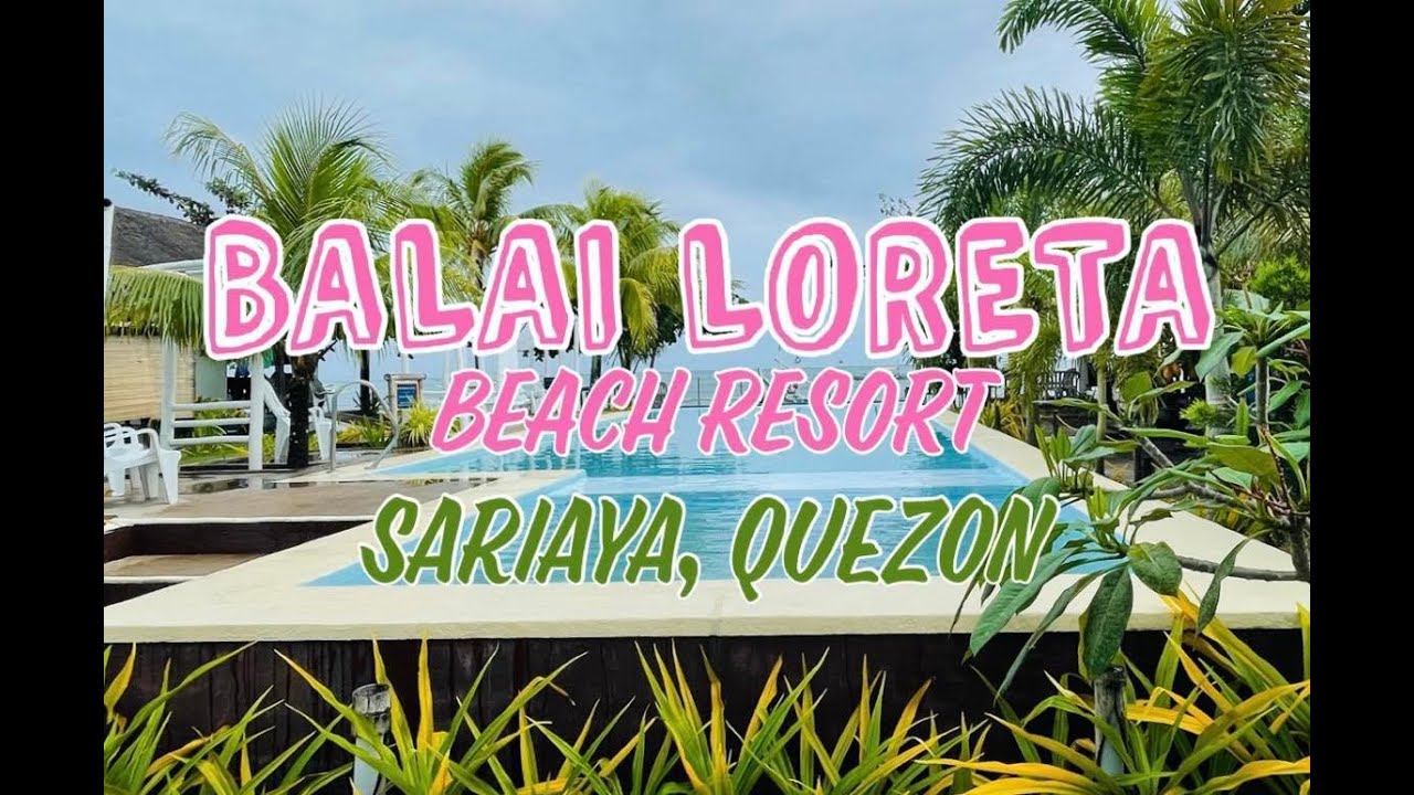 BALAI LORETA BEACH RESORT, Sariaya, Quezon - YouTube