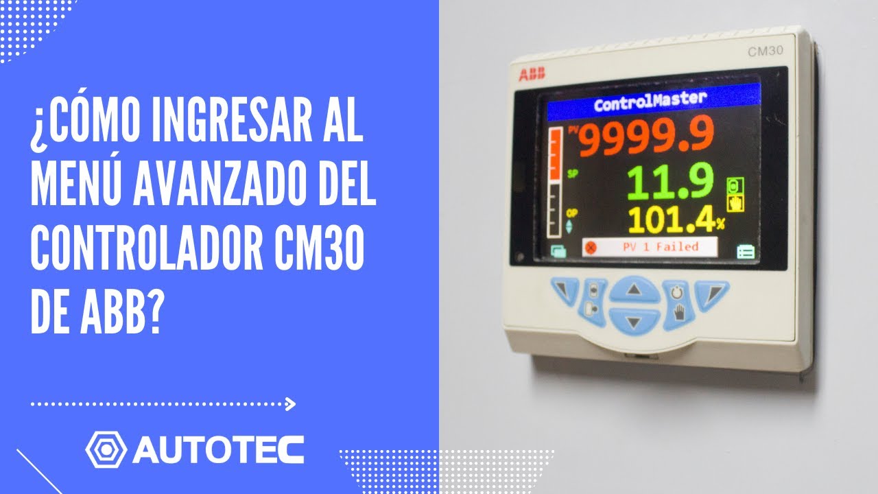 ¿Cómo ingresar al menú avanzado del controlador CM30 de ABB? | AUTOTEC - YouTube