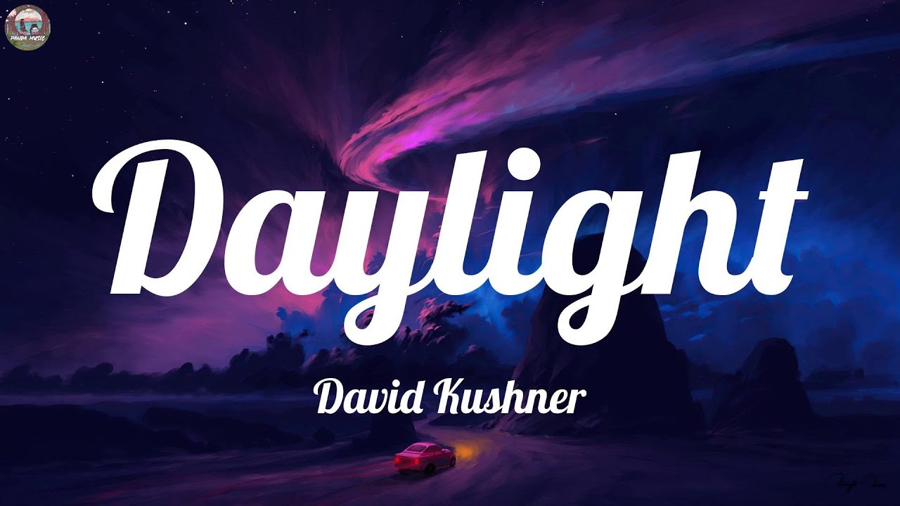David Kushner - Daylight (Lyric Video) ~ Panda Music - YouTube
