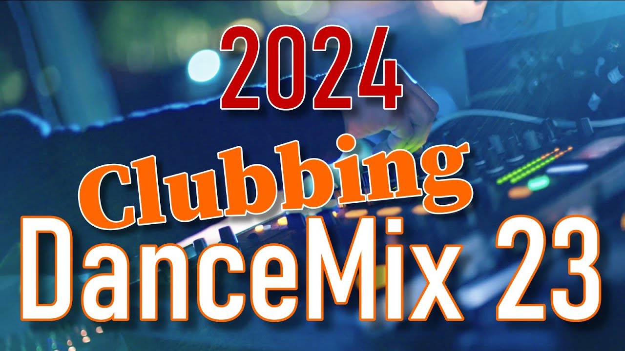 Music Mix 2024 | Clubbing DanceMix 23 | German Club & Dance Hits - YouTube