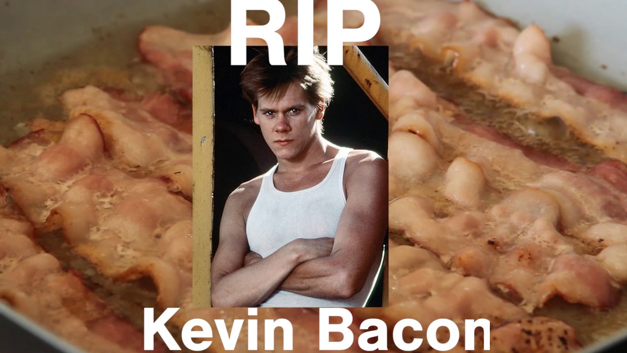 RIP Kevin Bacon - YouTube