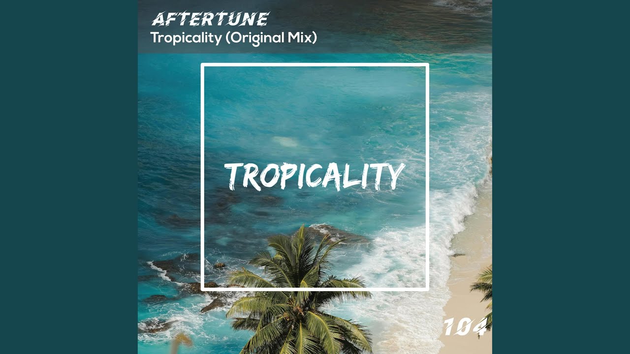 Tropicality - YouTube