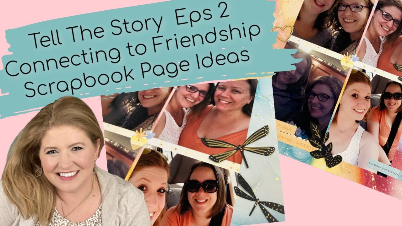 Connecting to Friendship using Dream Maker Scrapbook Kit - Easy Friends ...