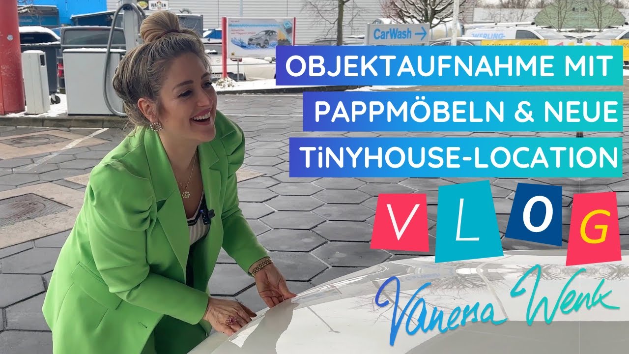 Vanessa Wenk VLOG: Objektaufnahme mit Pappmöbeln & TiNYHOUSE Location ...