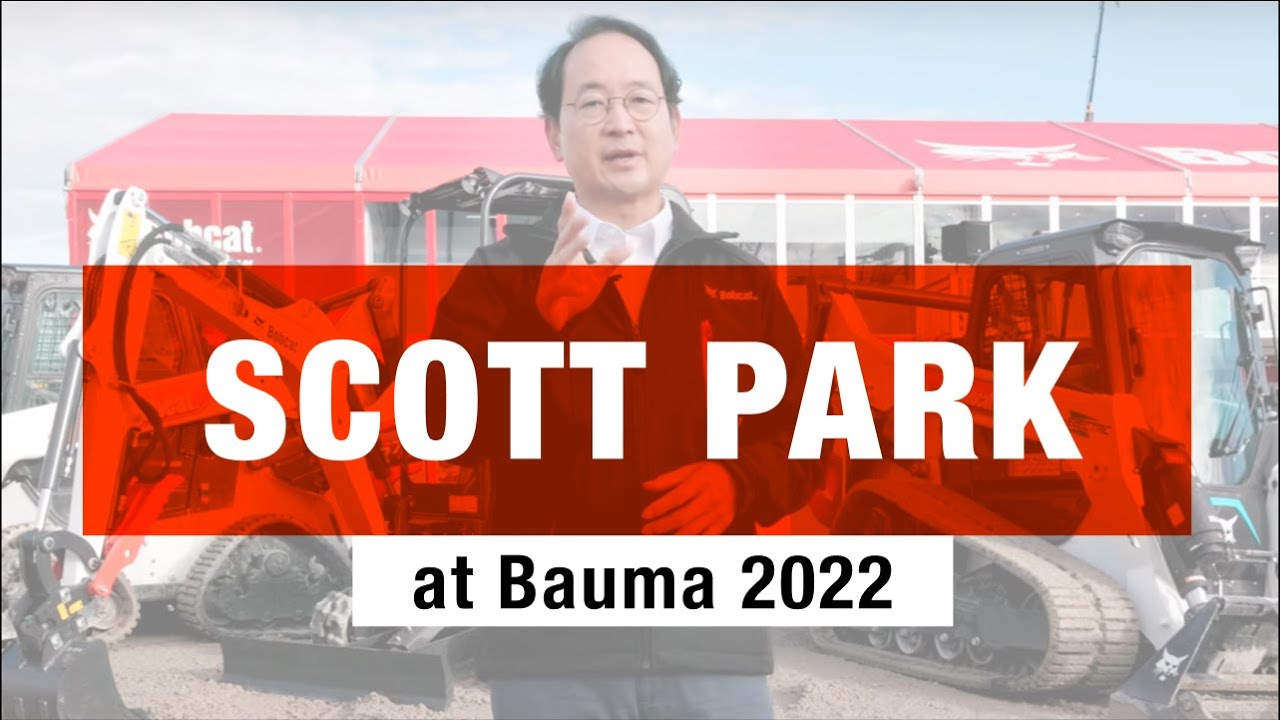 Message from Bobcat President & CEO Scott Park from Bauma 2022 - YouTube