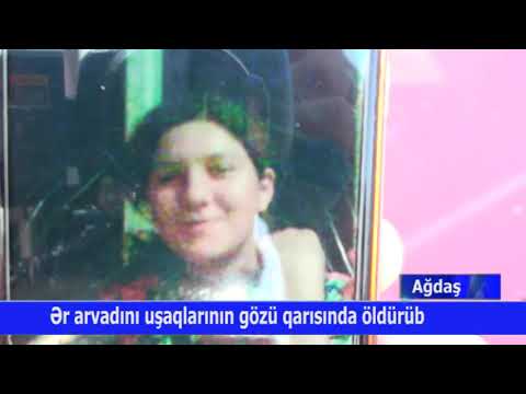 Agdasda usaqlarin gozu qarsisinda qetl.20.07.2020