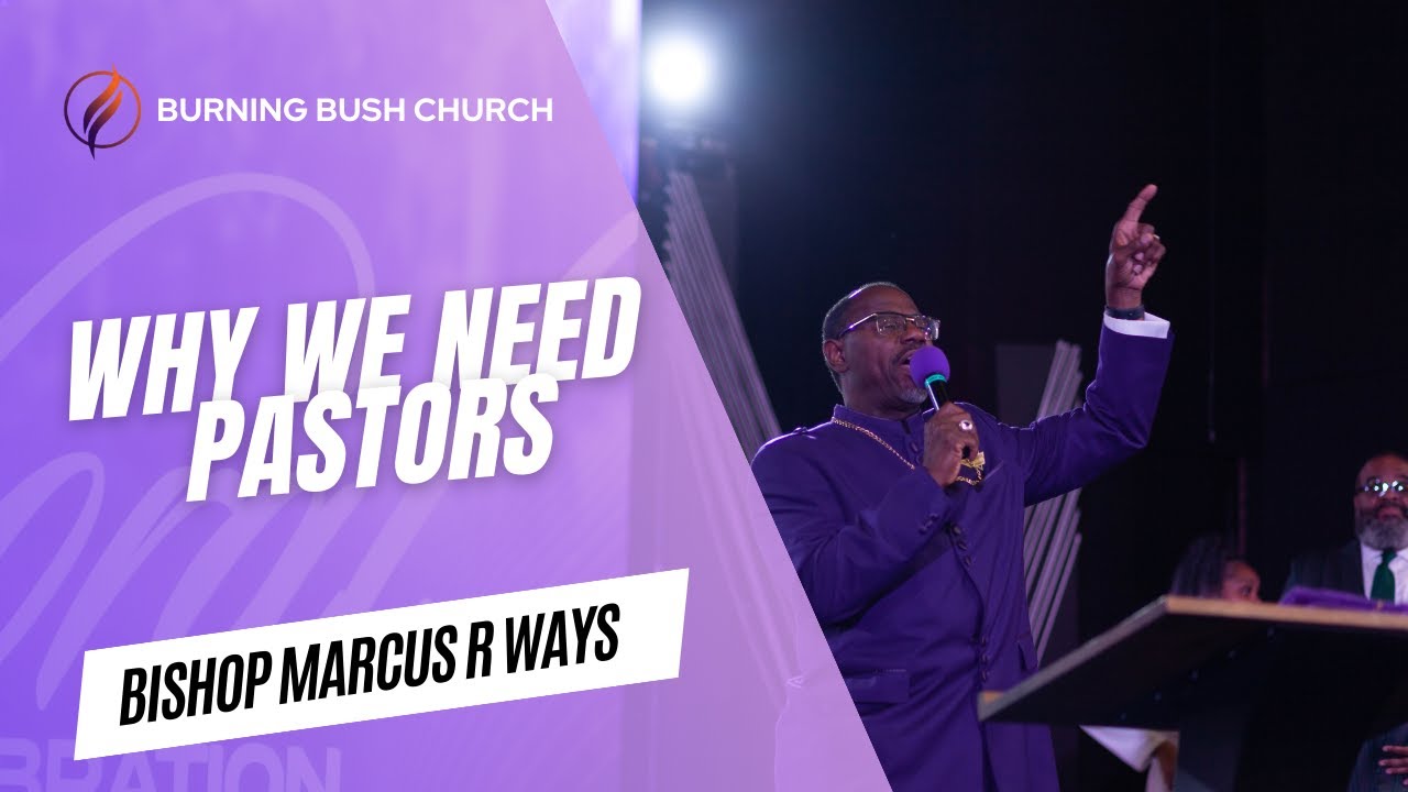 Why we need pastors: Bishop Marcus R Ways - YouTube