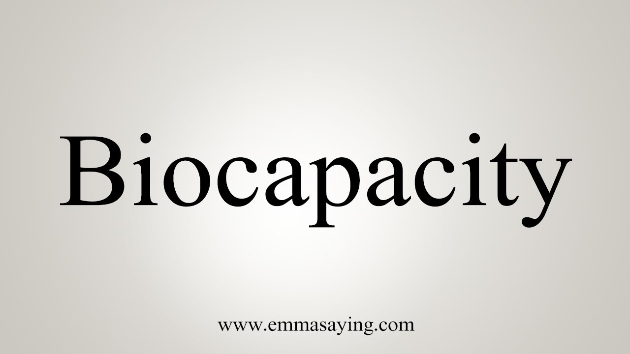 How To Say Biocapacity - YouTube