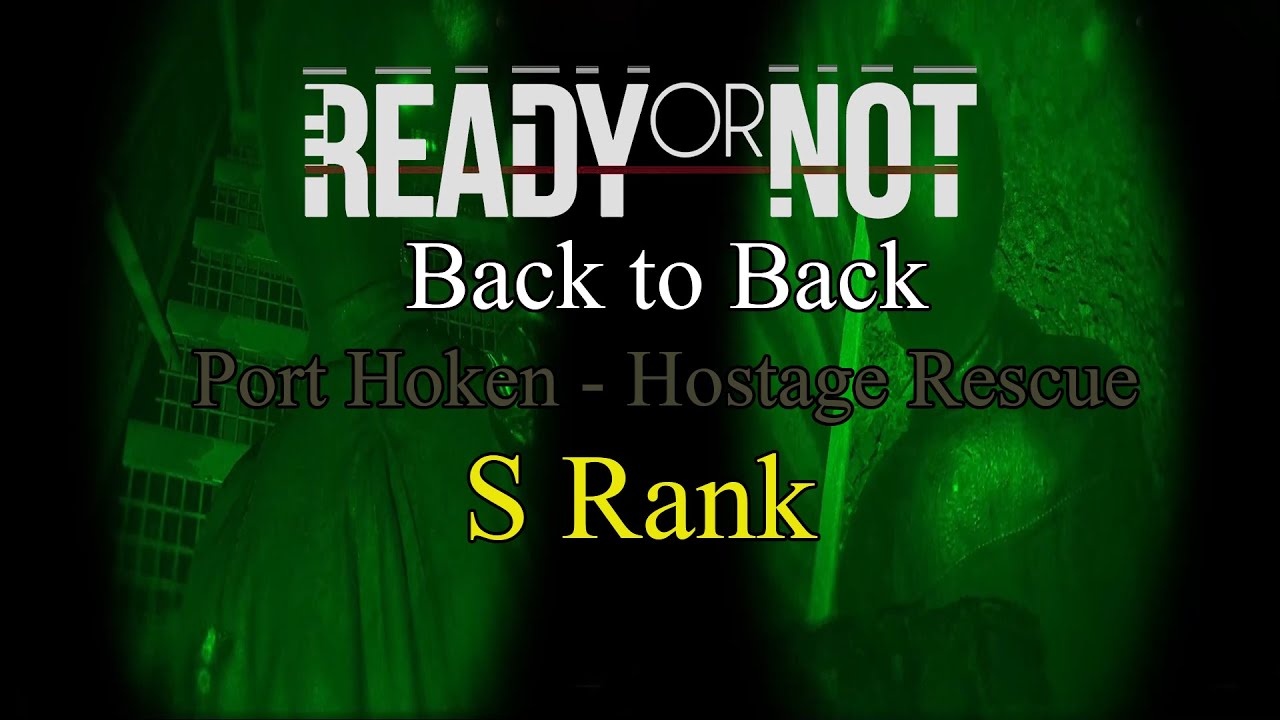 Ready or Not - Back To Back S Rank On Port Hoken Hostage Rescue - YouTube
