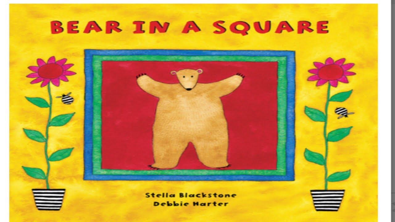Kids book read aloud:BEAR IN A SQUARE By Stella Blackstone & Debbie ...