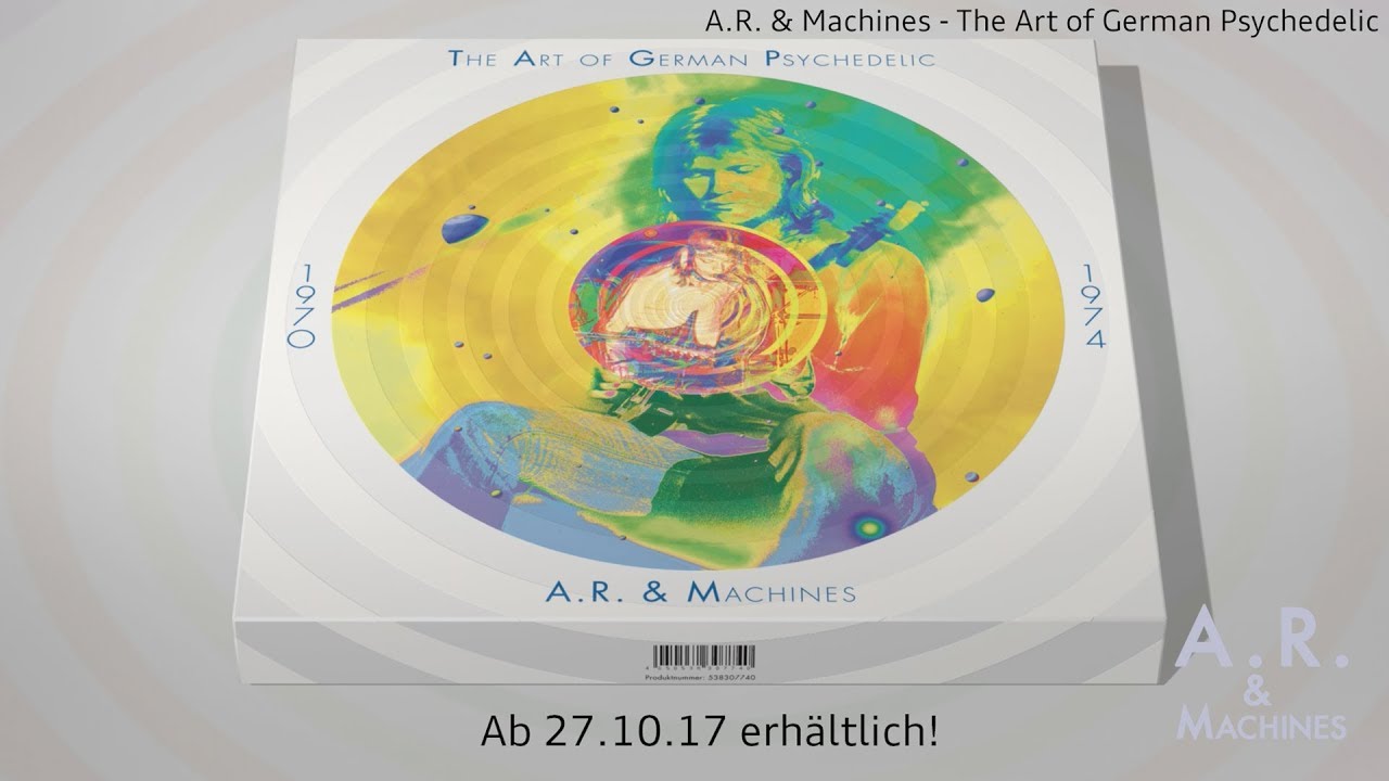 A.R. & Machines - The Art Of German Psycedelic UNBOXING (OFFICIAL ...