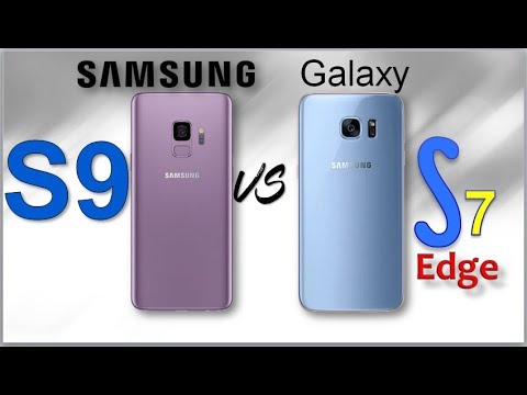 Samsung Galaxy S9 vs Galaxy S7 Edge - Full Comparison - YouTube