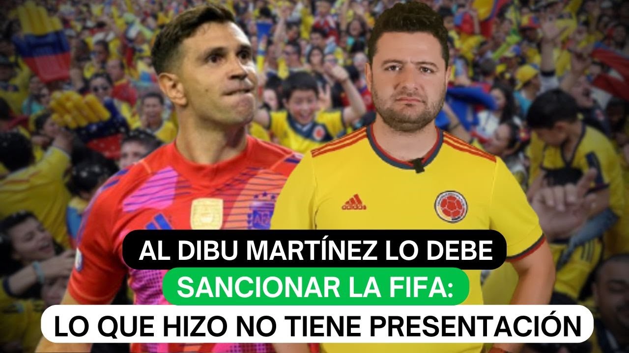 Al Dibu Martínez lo debe sancionar la FIFA: lo que hizo no tiene presentación - YouTube